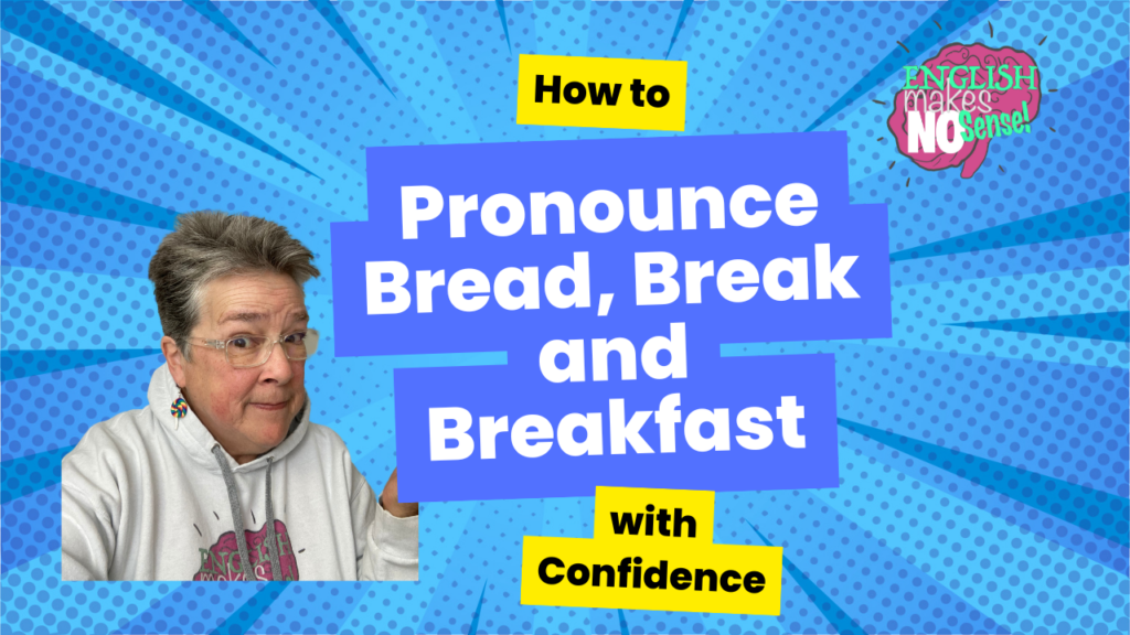 Pronunciation – English Makes No Sense